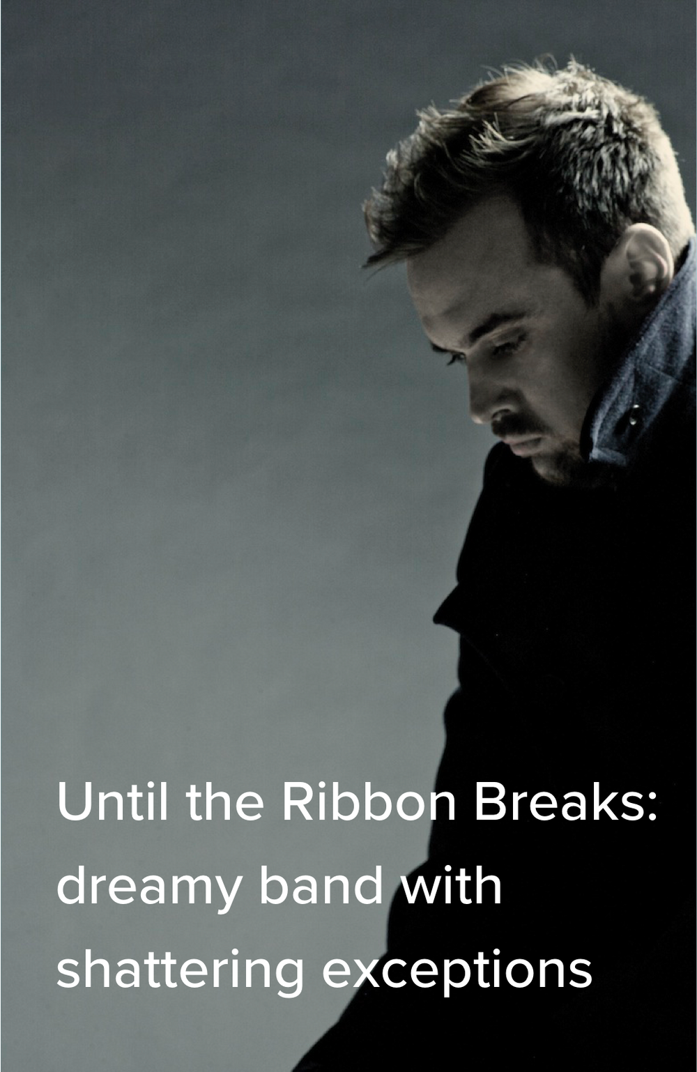 UNTIL THE RIBBON BREAKS